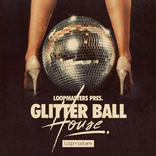 Loopmasters Glitter Ball House MULTIFORMAT - Freshstuff4you