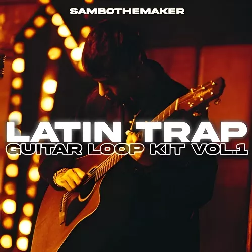 Sambo The Maker LATIN TRAP Guitar Loop Kit Vol.1 WAV - Freshstuff4you